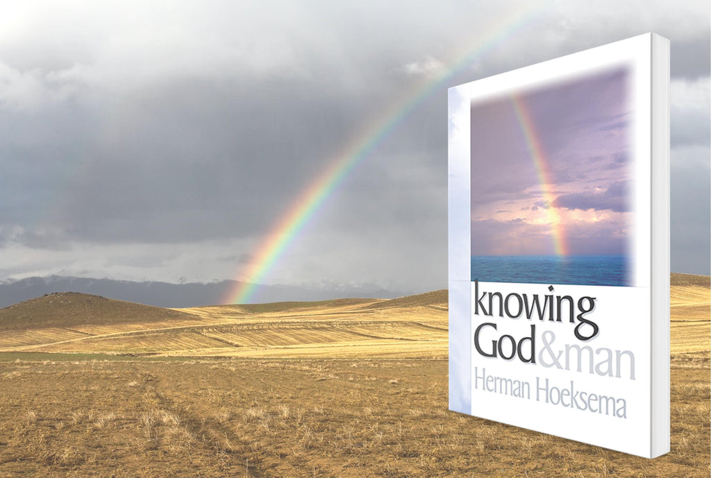 Knowing God & Man by Herman Hoeksema – Reformed Free Publishing Association